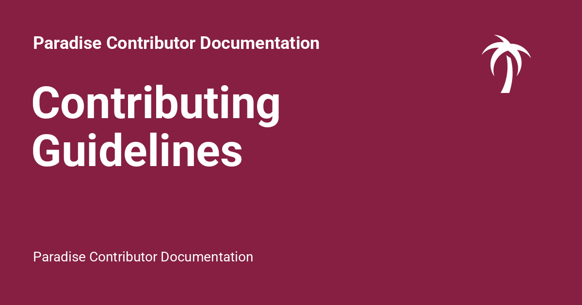 Contributing Guidelines - Paradise Contributor Documentation