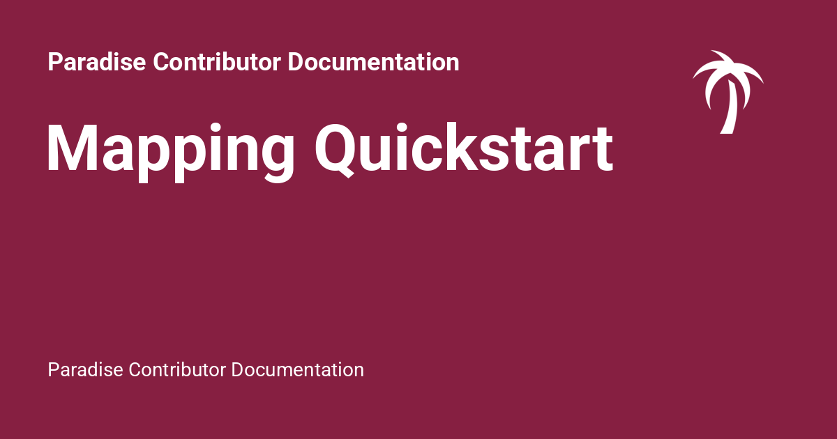 Mapping Quickstart - Paradise Contributor Documentation